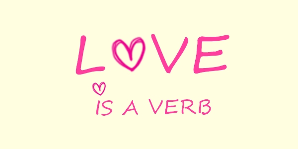 Love is a Verb